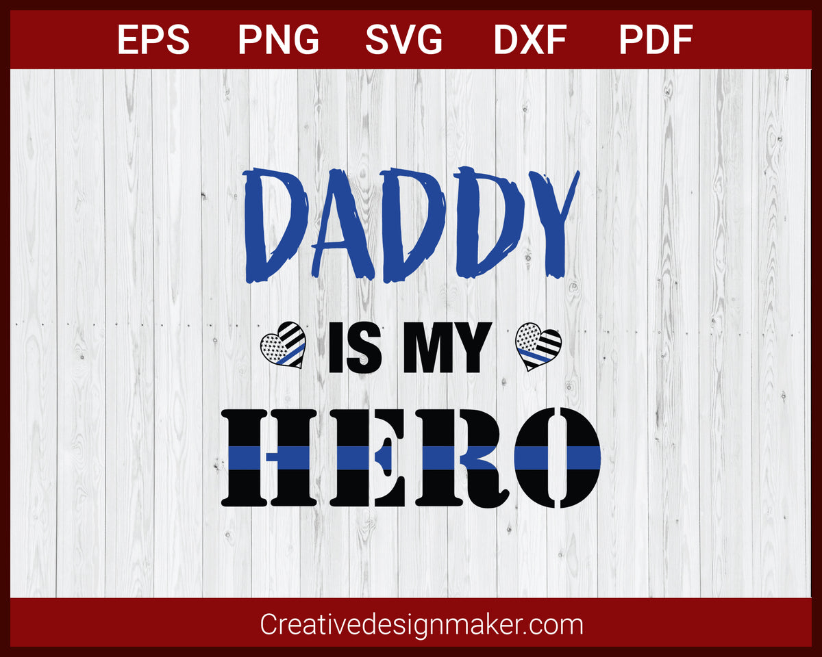 Daddy is My Hero Thin Blue Line Police Officer SVG Cricut Silhouette ...