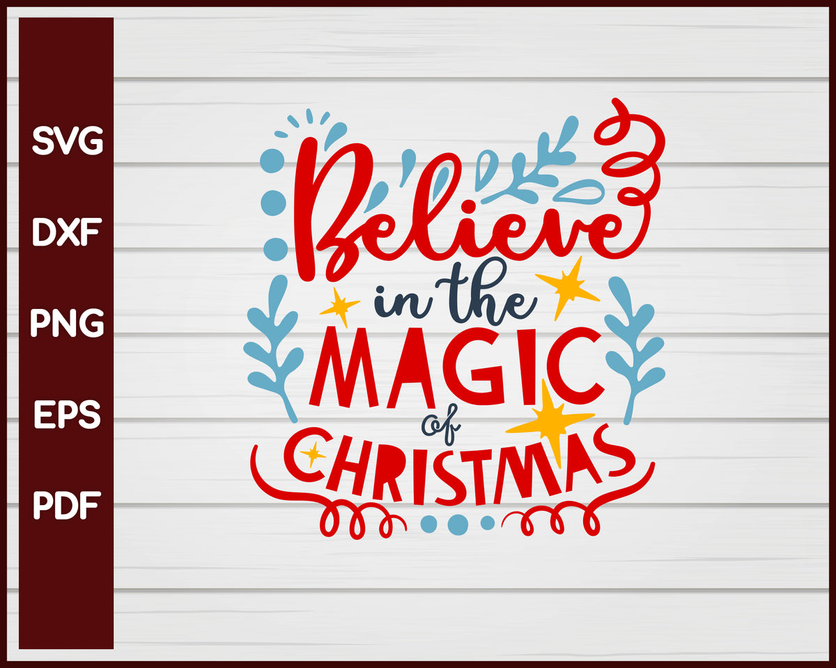 Believe in the Magic of Christmas svg – Creativedesignmaker