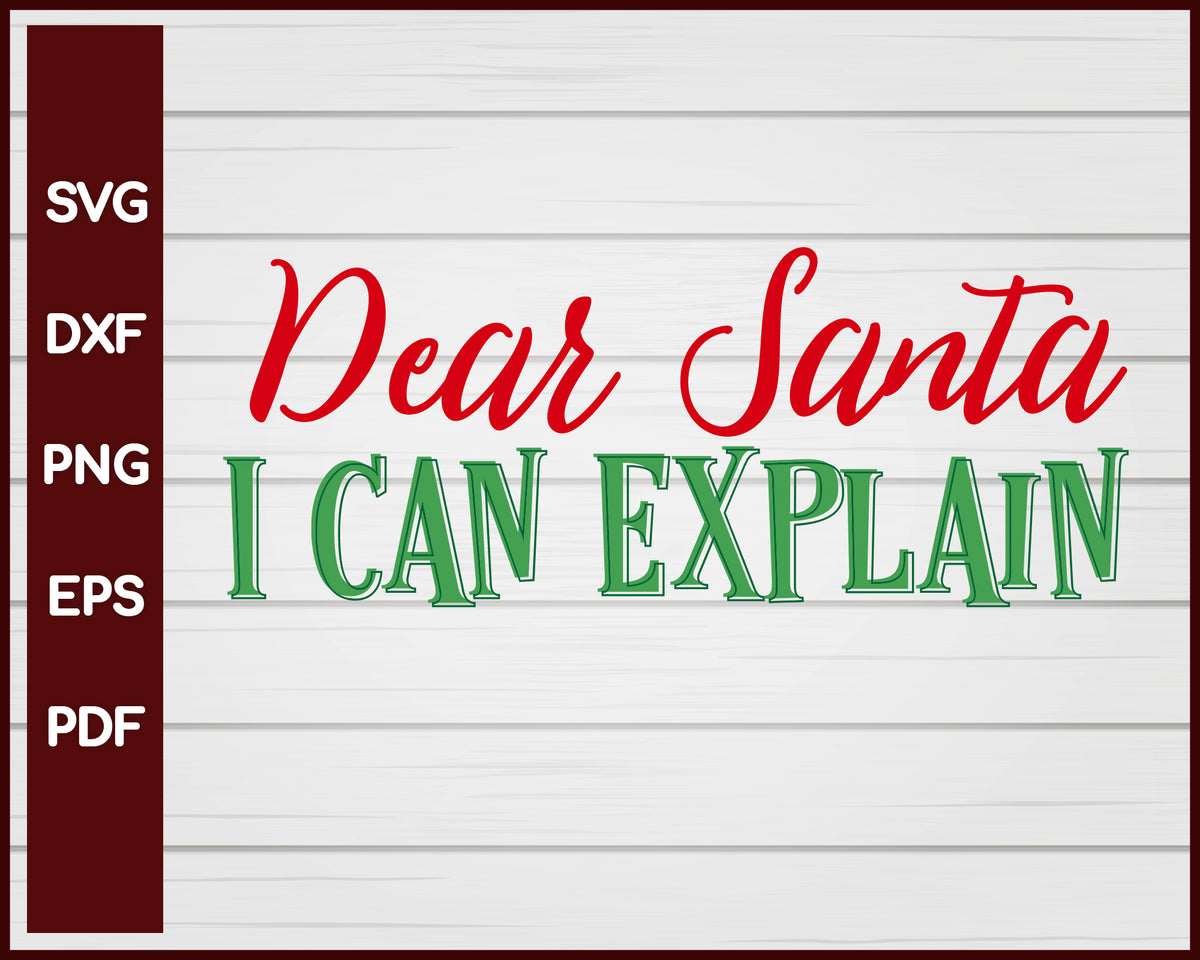 Dear Santa I Can Explain Christmas svg – Creativedesignmaker