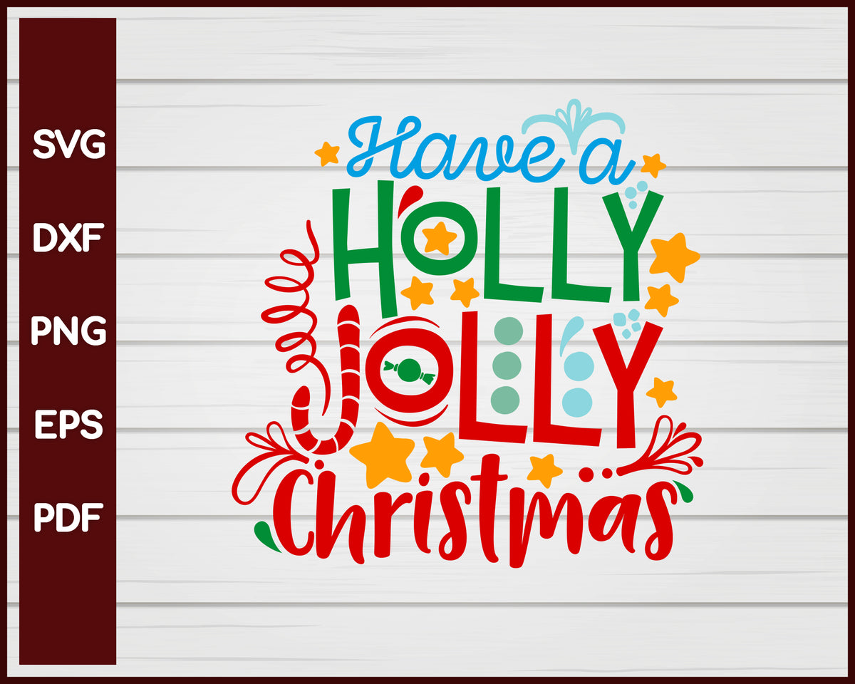 Have a Holly Jolly Christmas svg – Creativedesignmaker