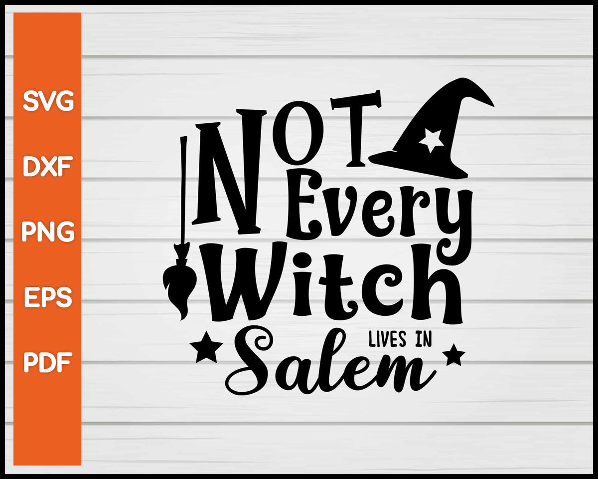 Not Every Witch Lives In Salem Halloween svg – Creativedesignmaker