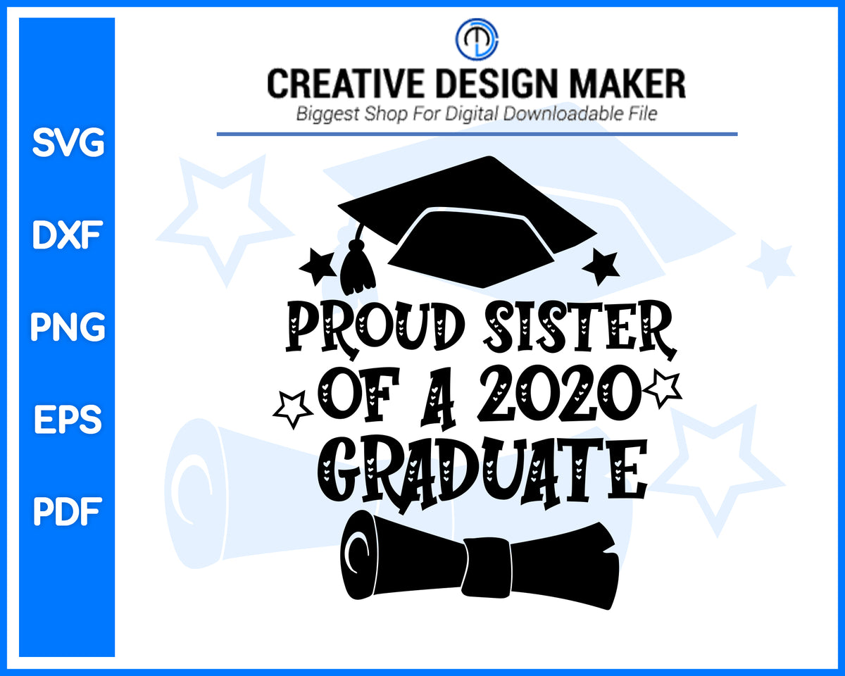 Proud Sister Of A 2020 Graduate svg – Creativedesignmaker