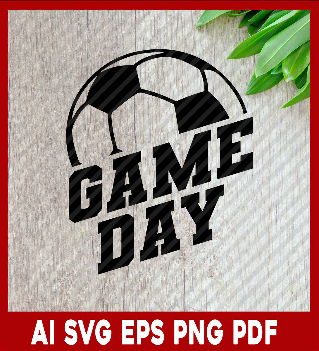 Game Day, Sport Lover T-Shirt Design Eps, Ai, Png, Svg and Pdf Printab ...