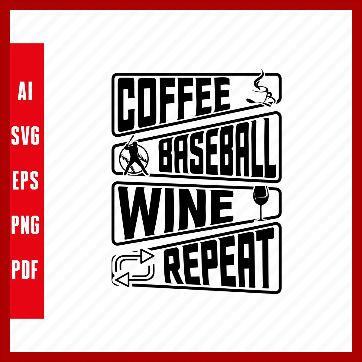 Coffee Baseball Wine Repeat, Baseball Lover T-Shirt Design Eps, Ai, Pn ...