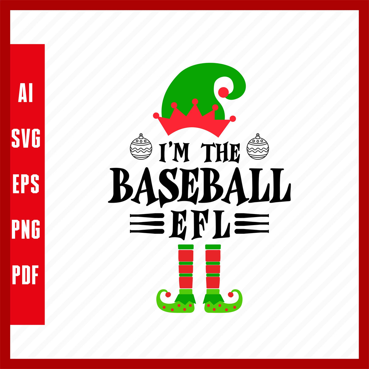 I'm the Baseball Elf, Baseball Lover T-Shirt Design Eps, Ai, Png, Svg ...
