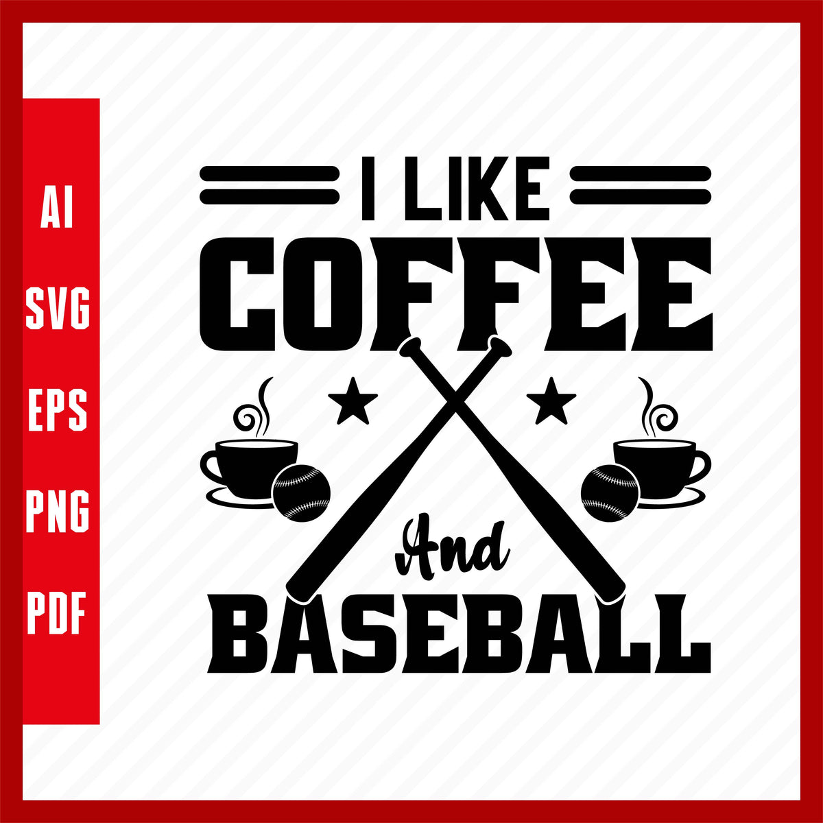 I Like Coffee and Baseball, Baseball Lover T-Shirt Design Eps, Ai, Png ...
