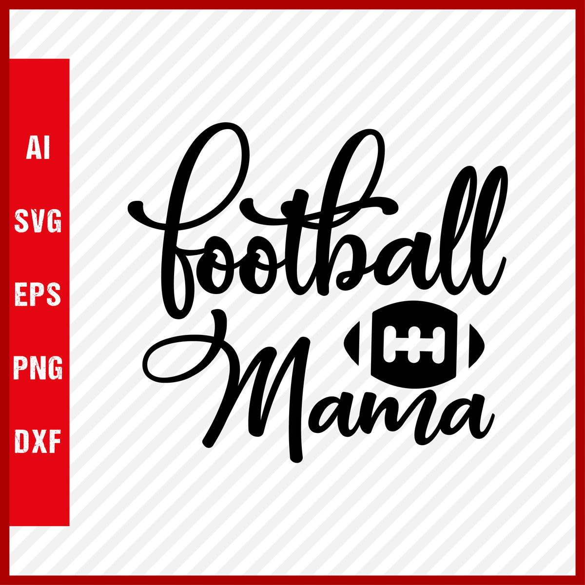 Football Mama SVG and T-Shirt Cutting File – Creativedesignmaker