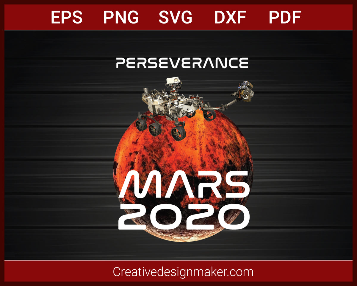Perseverance Mars 2020 Nasa Mission T-Shirt SVG PNG – Creativedesignmaker