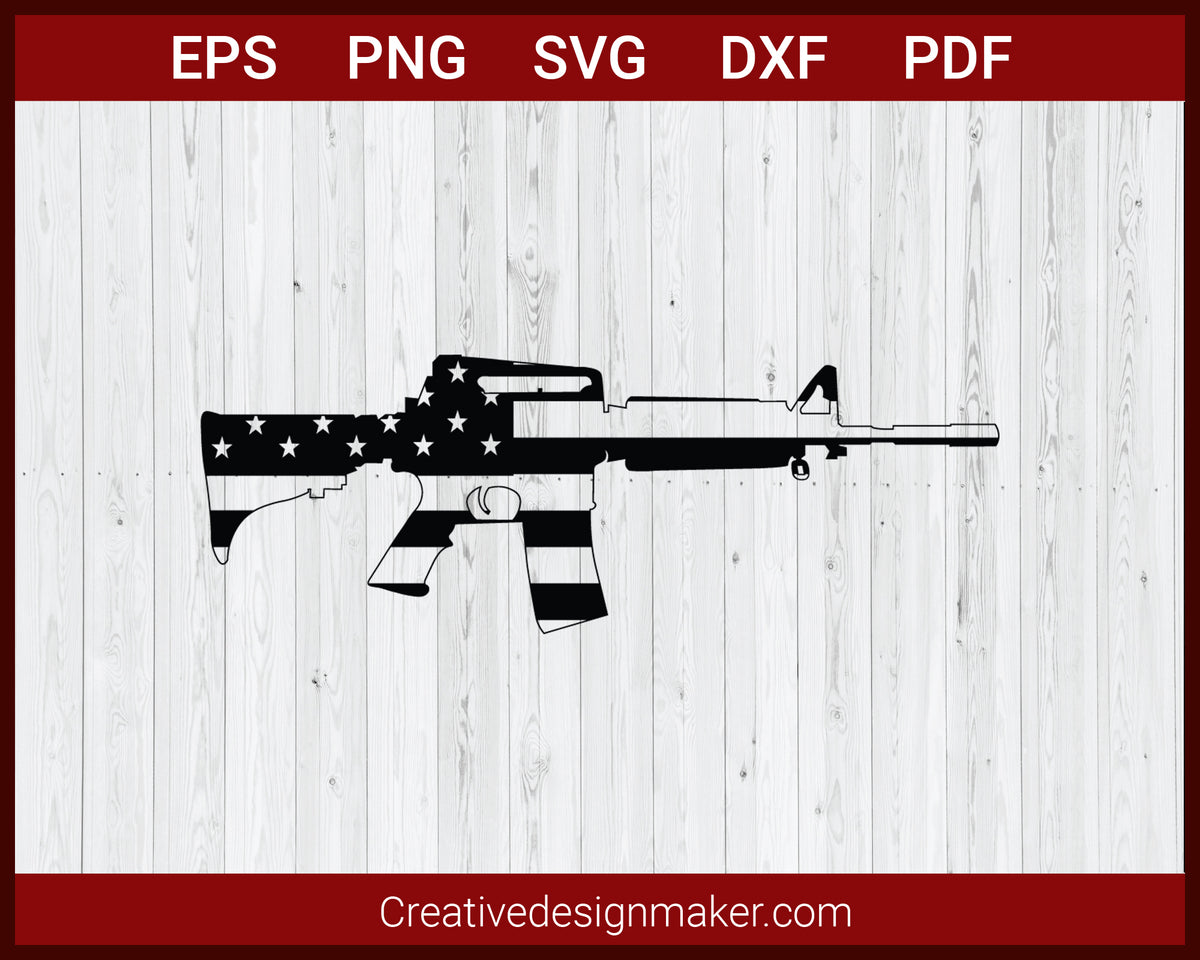 Gun Flag Patriot American SVG Cricut Silhouette DXF PNG EPS Cut File ...