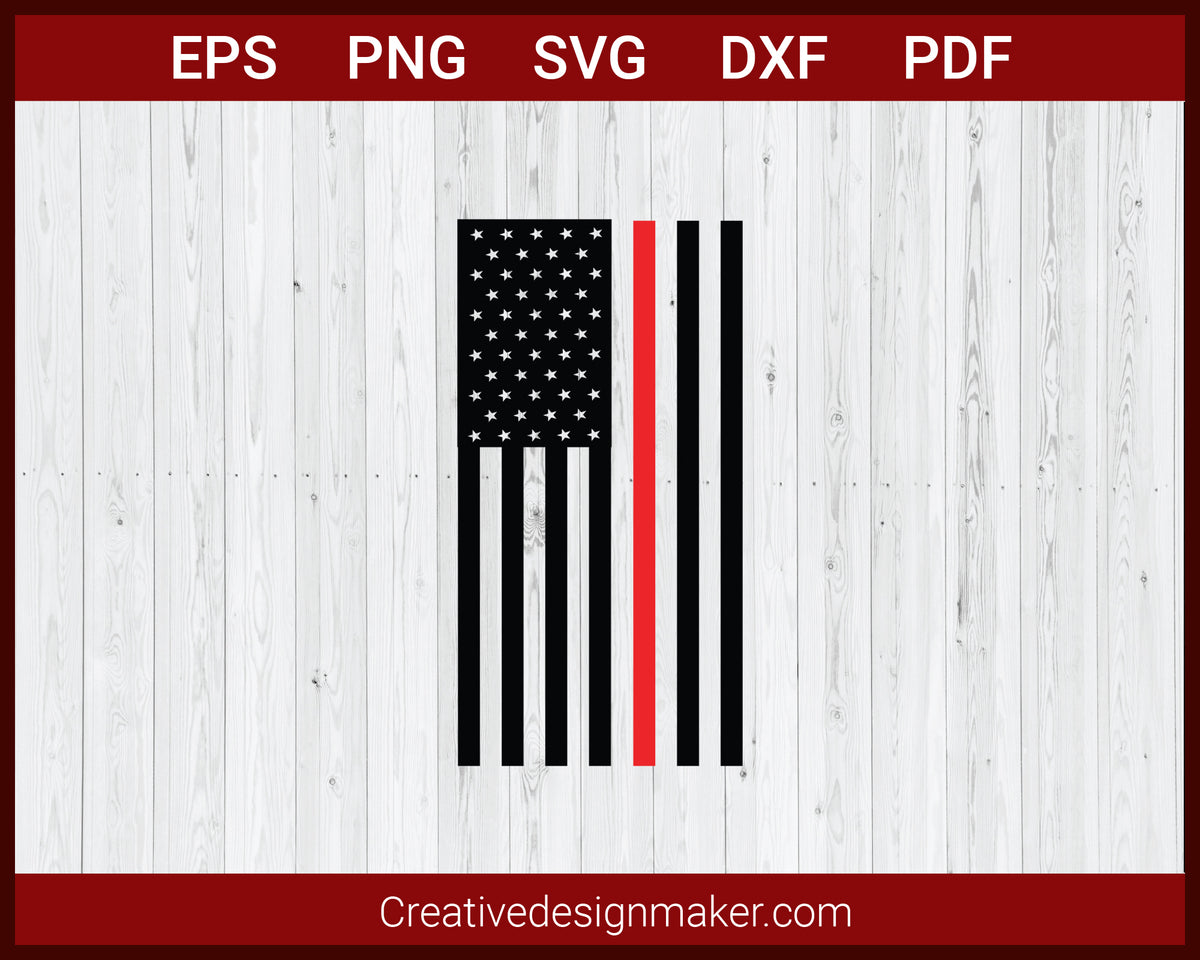 Thin Red Line Flag, American Firefighter SVG Cricut Silhouette DXF PNG ...