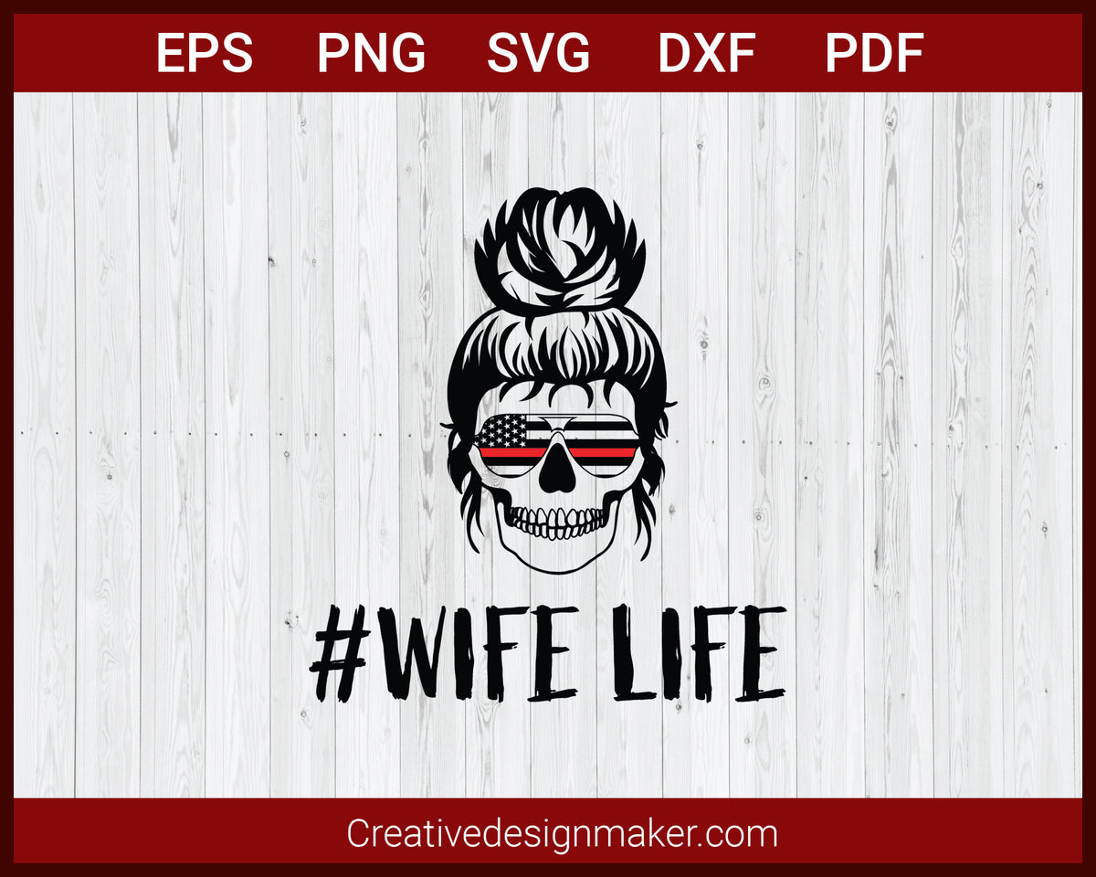 Wife Life T-shirt svg Cut File For Cricut Silhouette eps png ...