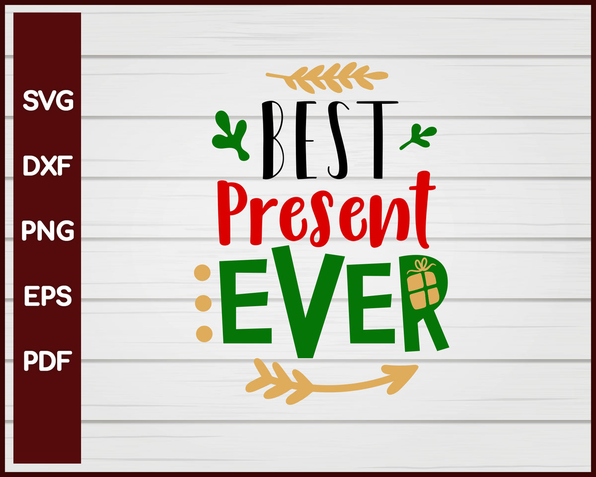 Best Present Ever svg – Creativedesignmaker