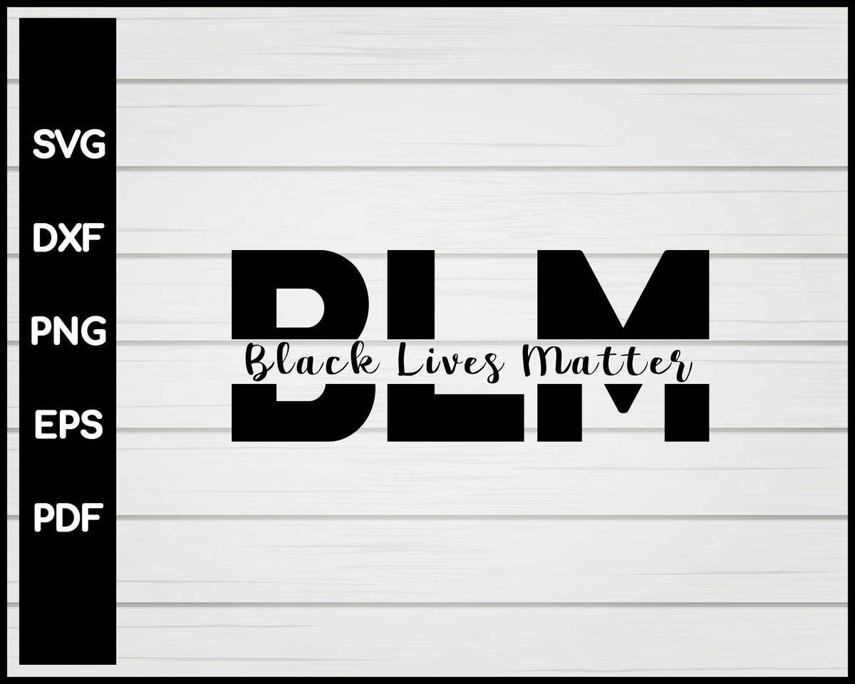 BLM Black Lives Matter svg Cut File For Cricut Silhouette png eps ...