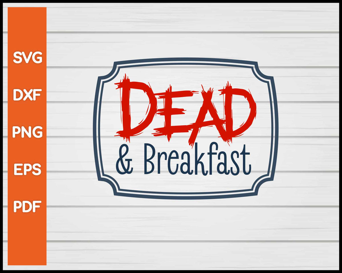 Dead and Breakfast Halloween svg – Creativedesignmaker