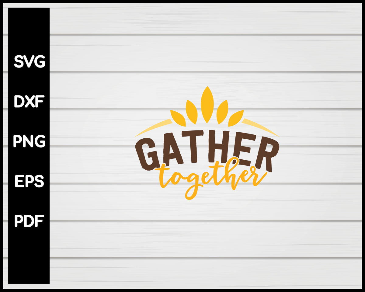 Gather Together svg – Creativedesignmaker