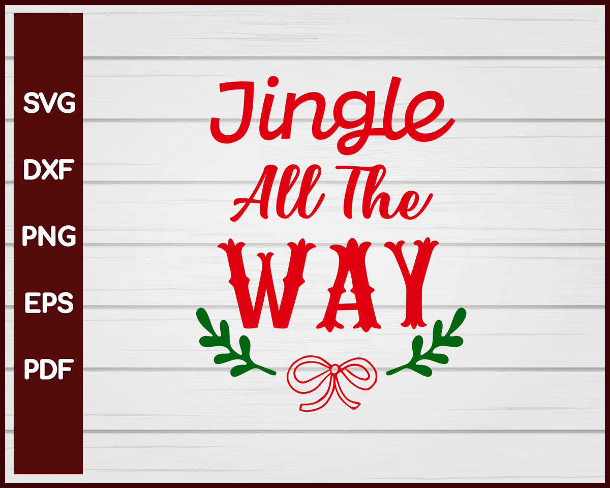 Jingle All The Way Christmas svg – Creativedesignmaker