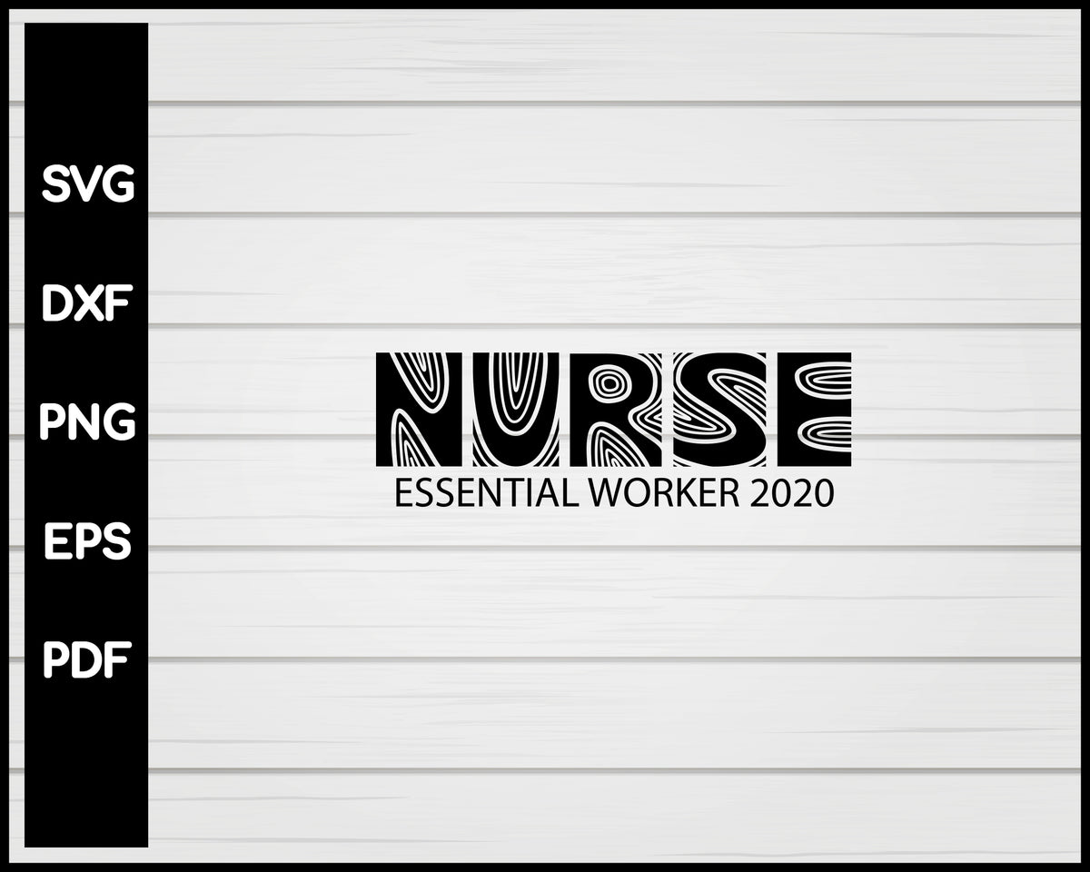 Nurse Essential Worker 2020 svg – Creativedesignmaker