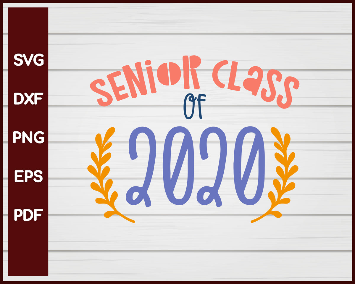 Senior Class of 2020 School svg – Creativedesignmaker
