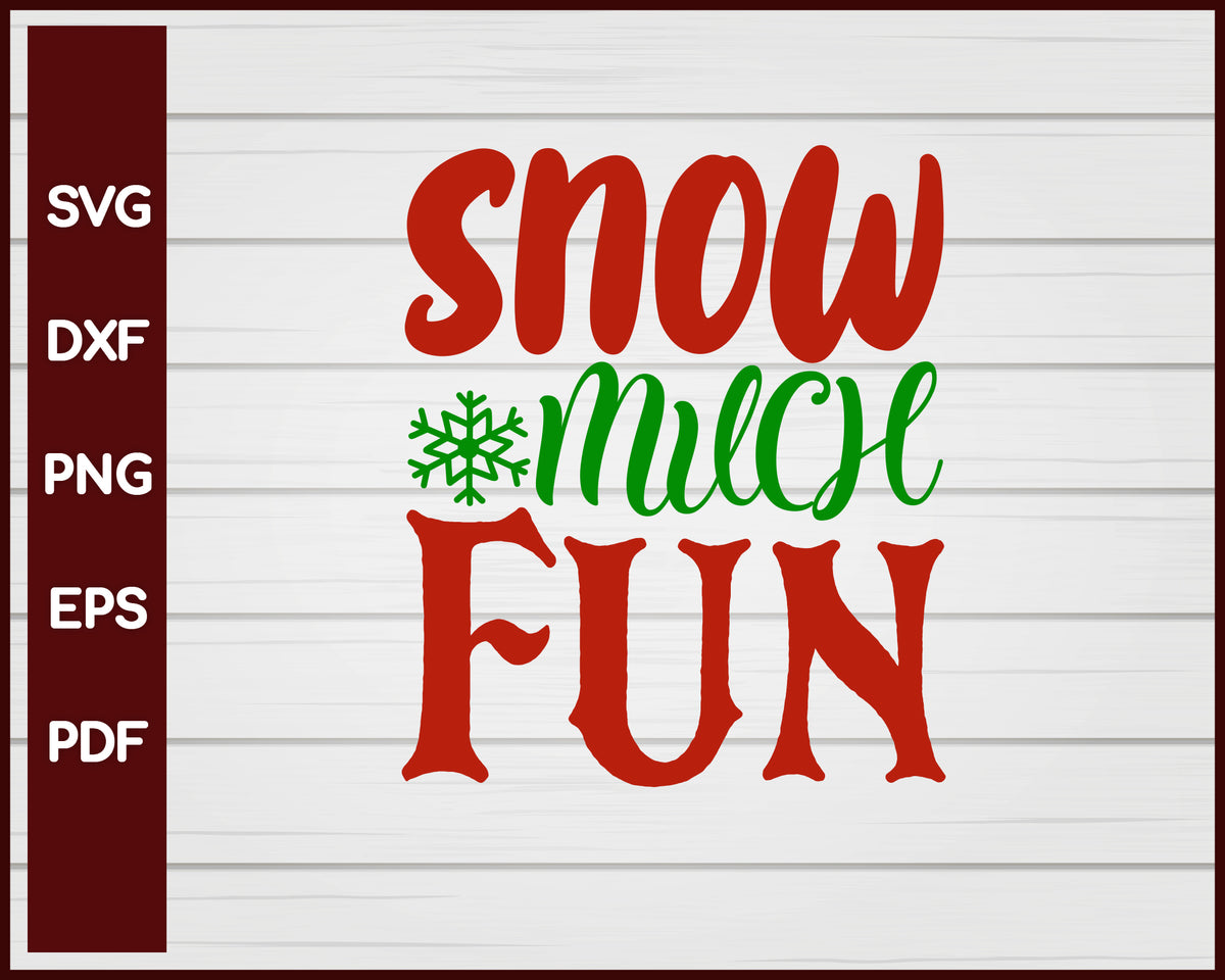 Snow Much Fun Christmas svg – Creativedesignmaker