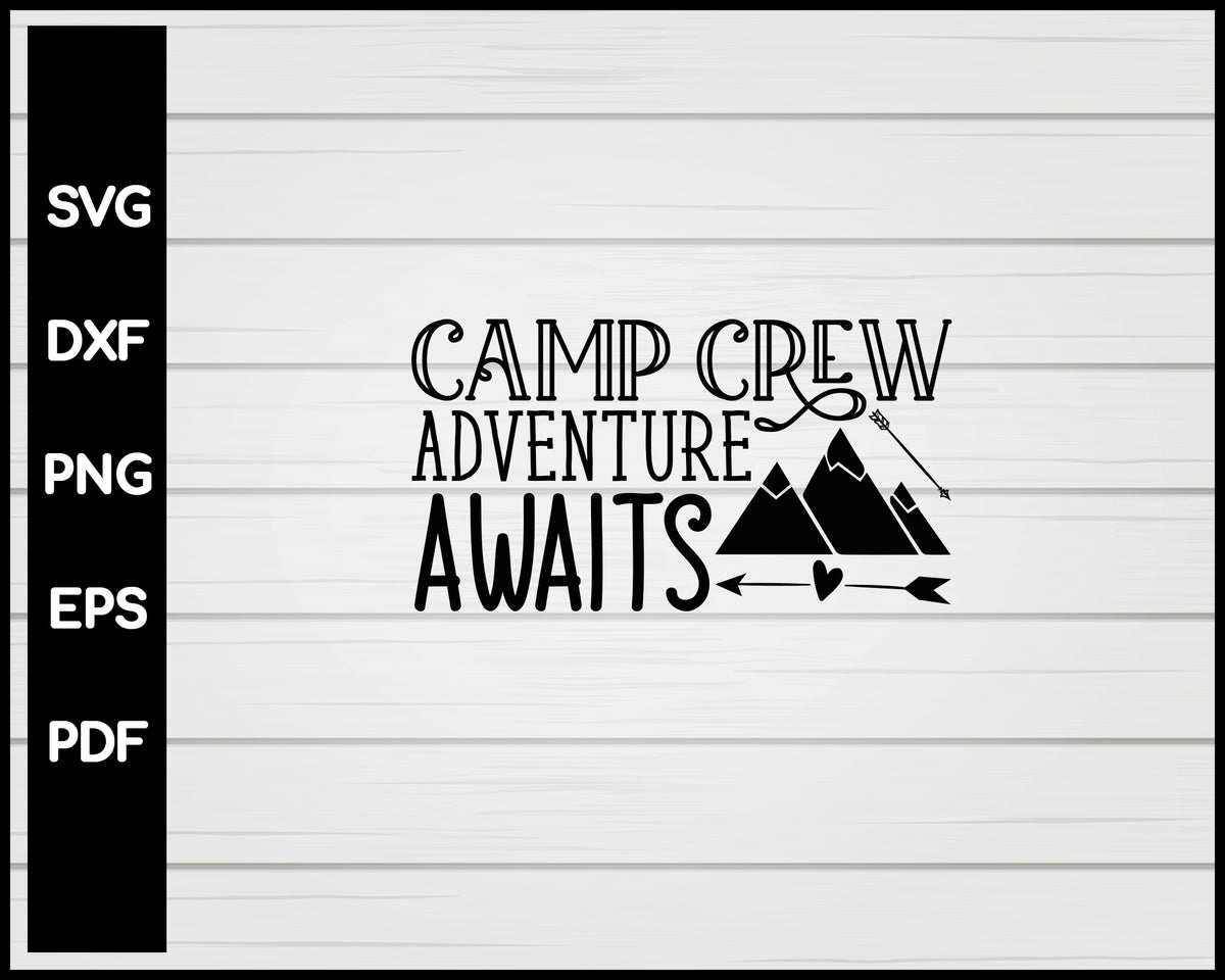 Camp Crew Adventure Awaits svg – Creativedesignmaker
