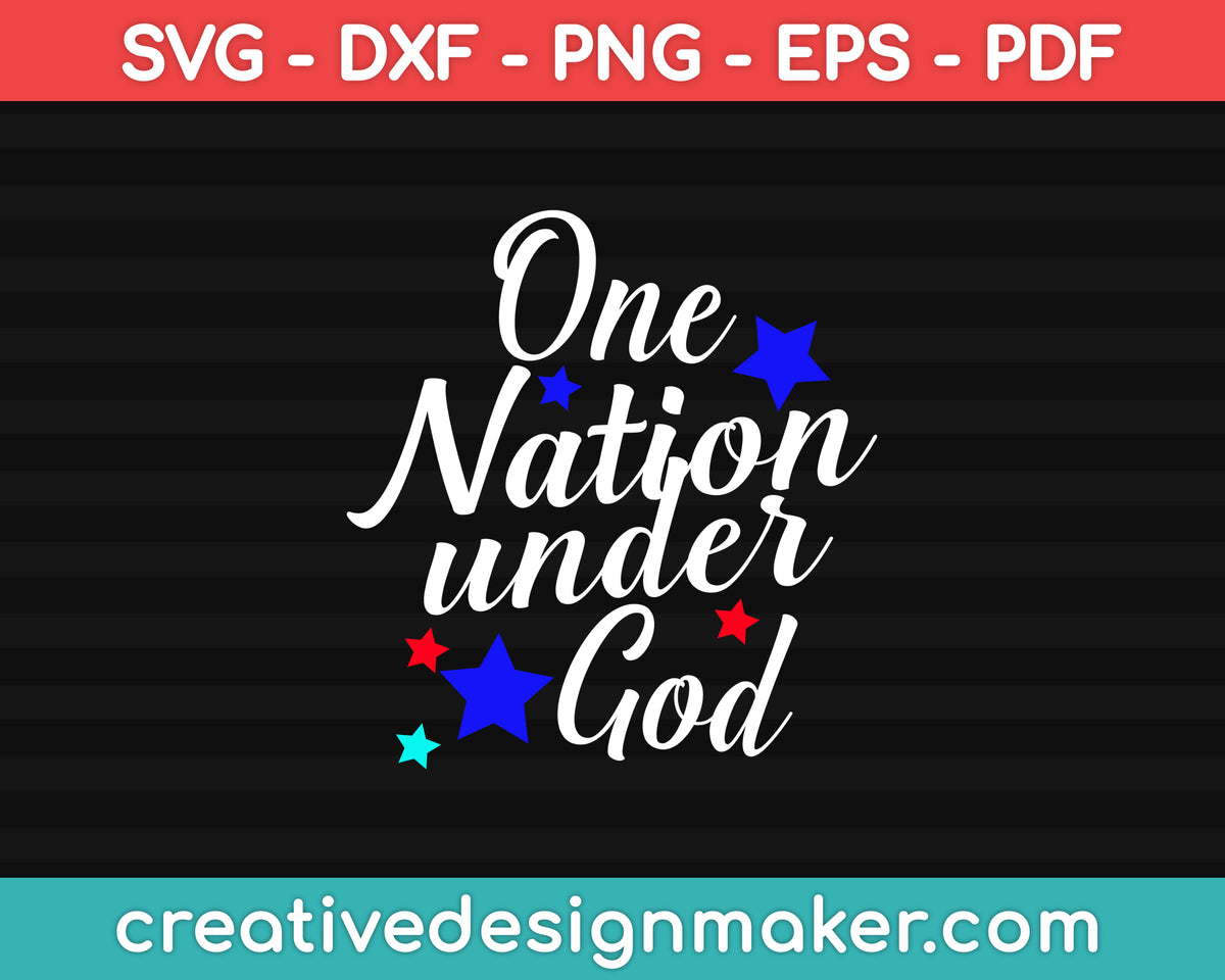 One Nation Under God SVG PNG Cutting Printable Files – Creativedesignmaker