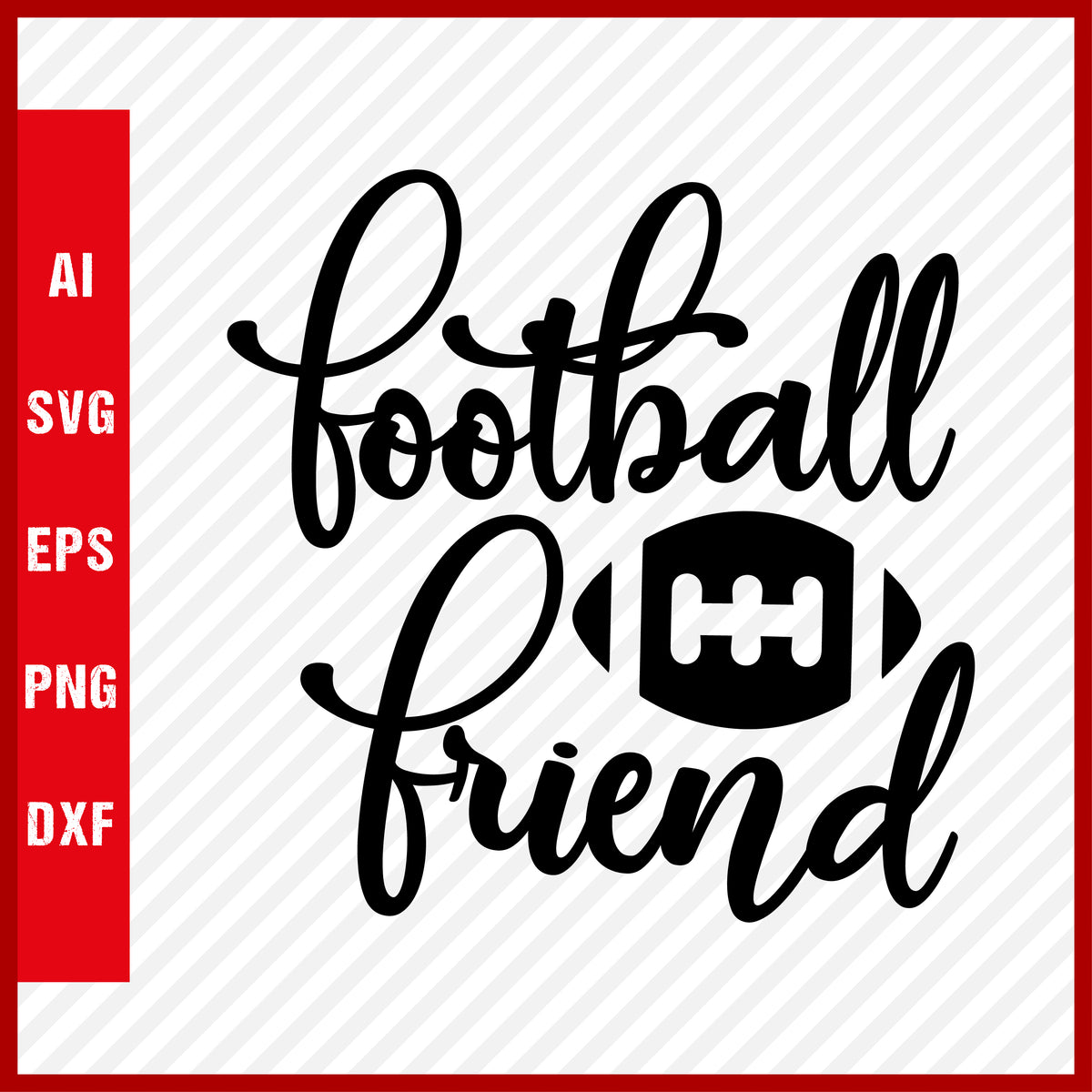 Football Friend SVG and T-Shirt Cutting File – Creativedesignmaker
