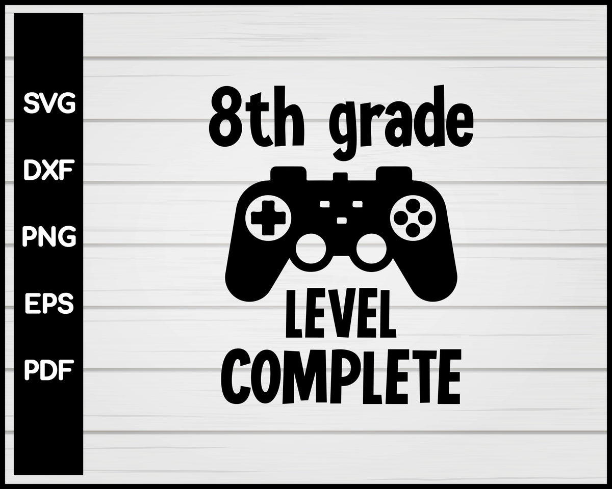 8th grade Level completed SVG, eighth grade, video game lover svg ...