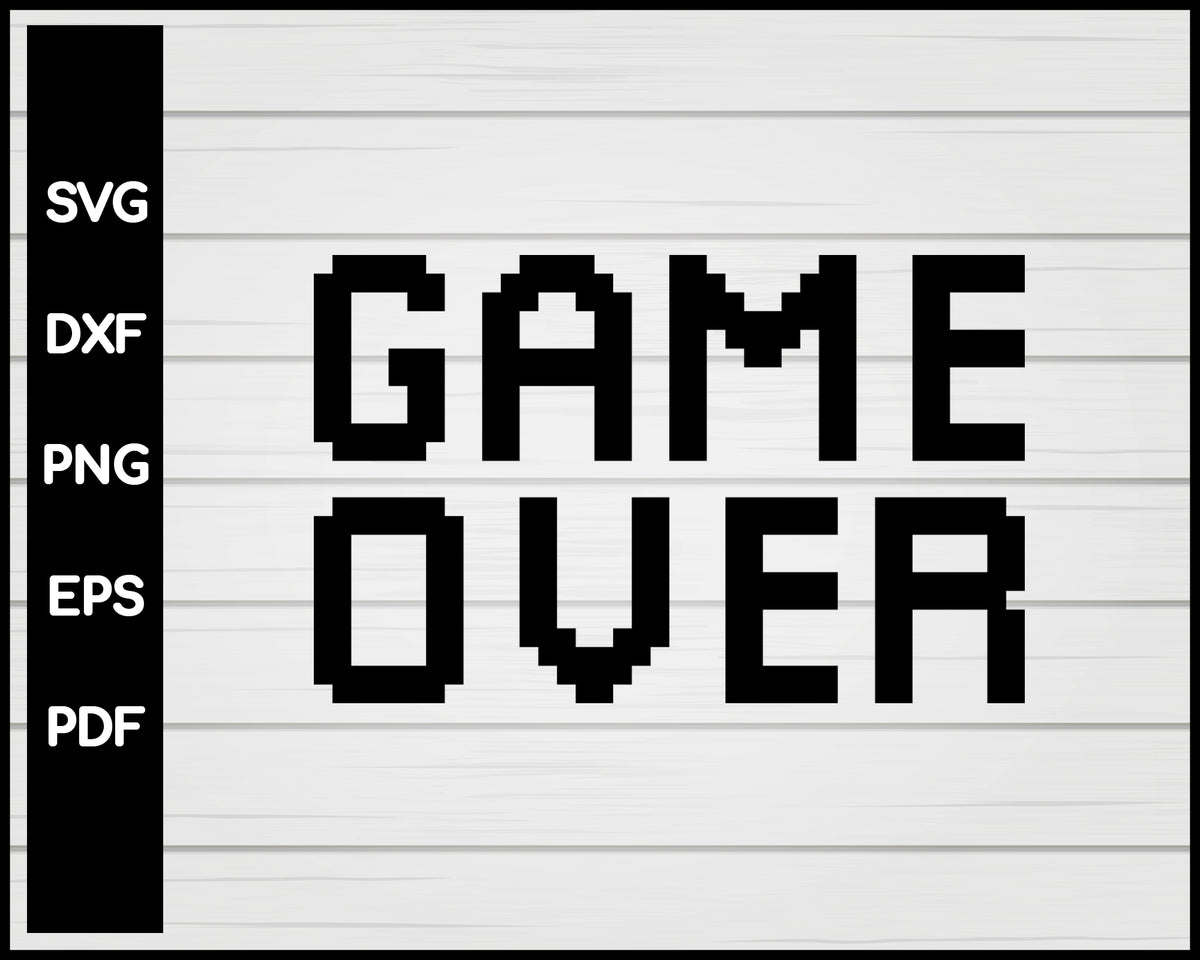 Game Over Retro Video Game SVG – Creativedesignmaker