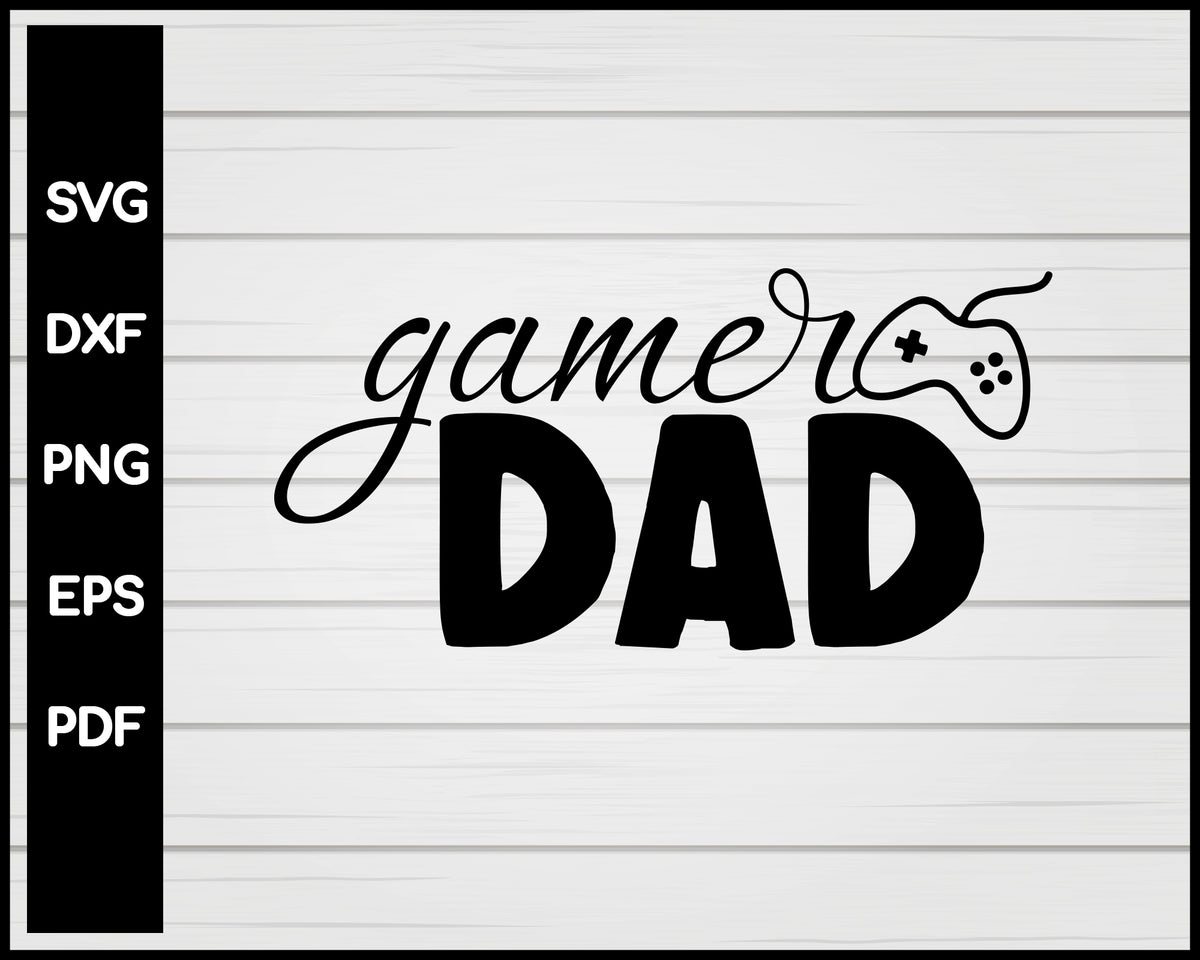 Gamer Dad | Daddy's Gaming Buddy SVG – Creativedesignmaker