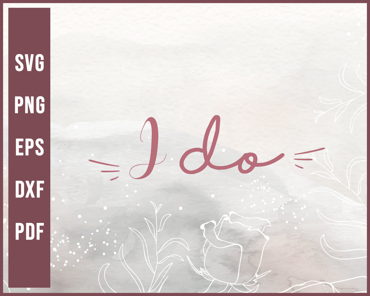 I Do Wedding svg Designs – Creativedesignmaker