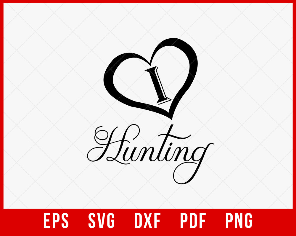 I Love Hunting Hunter SVG Cutting File | Creative Design Maker ...