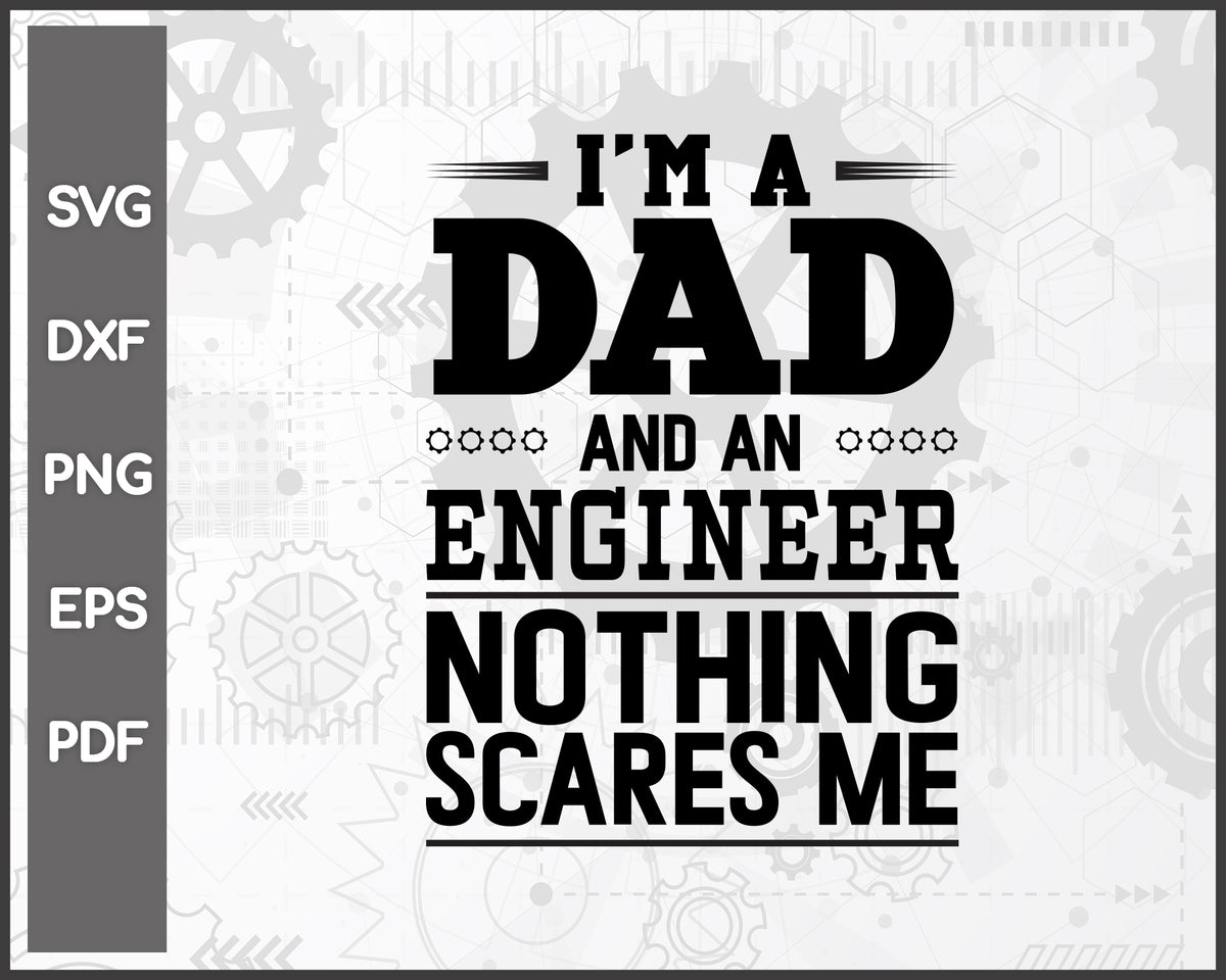 I'm A Dad And Engineer svg – Creativedesignmaker