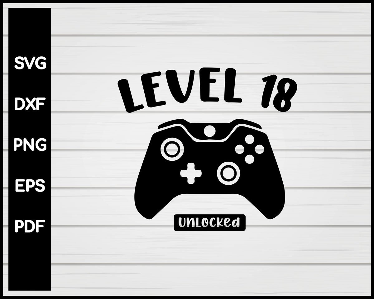 Level Eighteenth Unlocked 18th Birthday Video Game svg ...