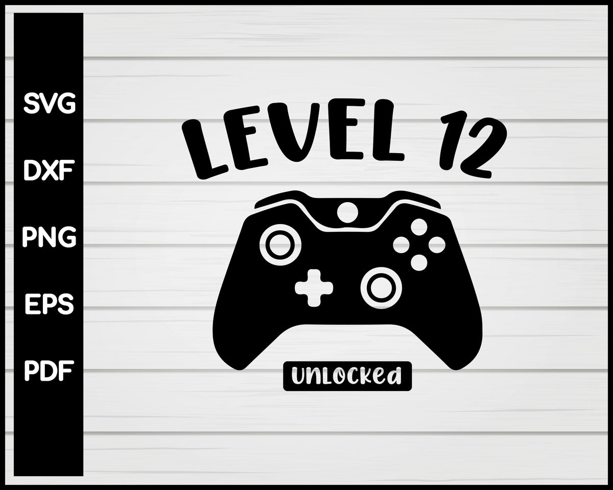 Level Twelfth Unlocked 12th Birthday Video Game svg Design ...