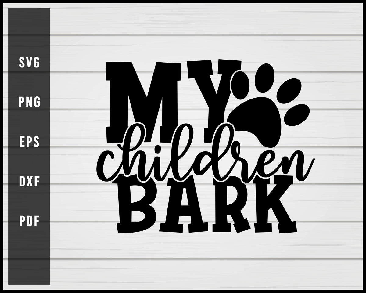 My children bark svg png eps Silhouette – Creativedesignmaker