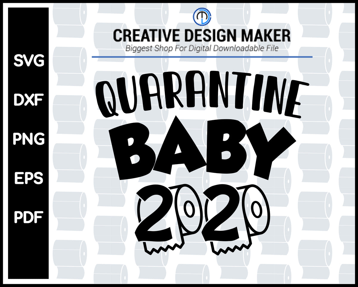 Quarantine Baby 2020 svg – Creativedesignmaker