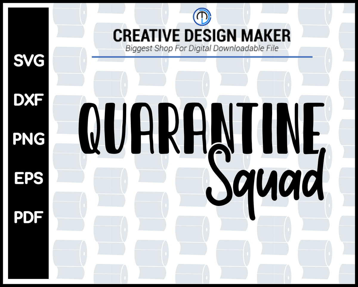 Quarantine Squad svg – Creativedesignmaker