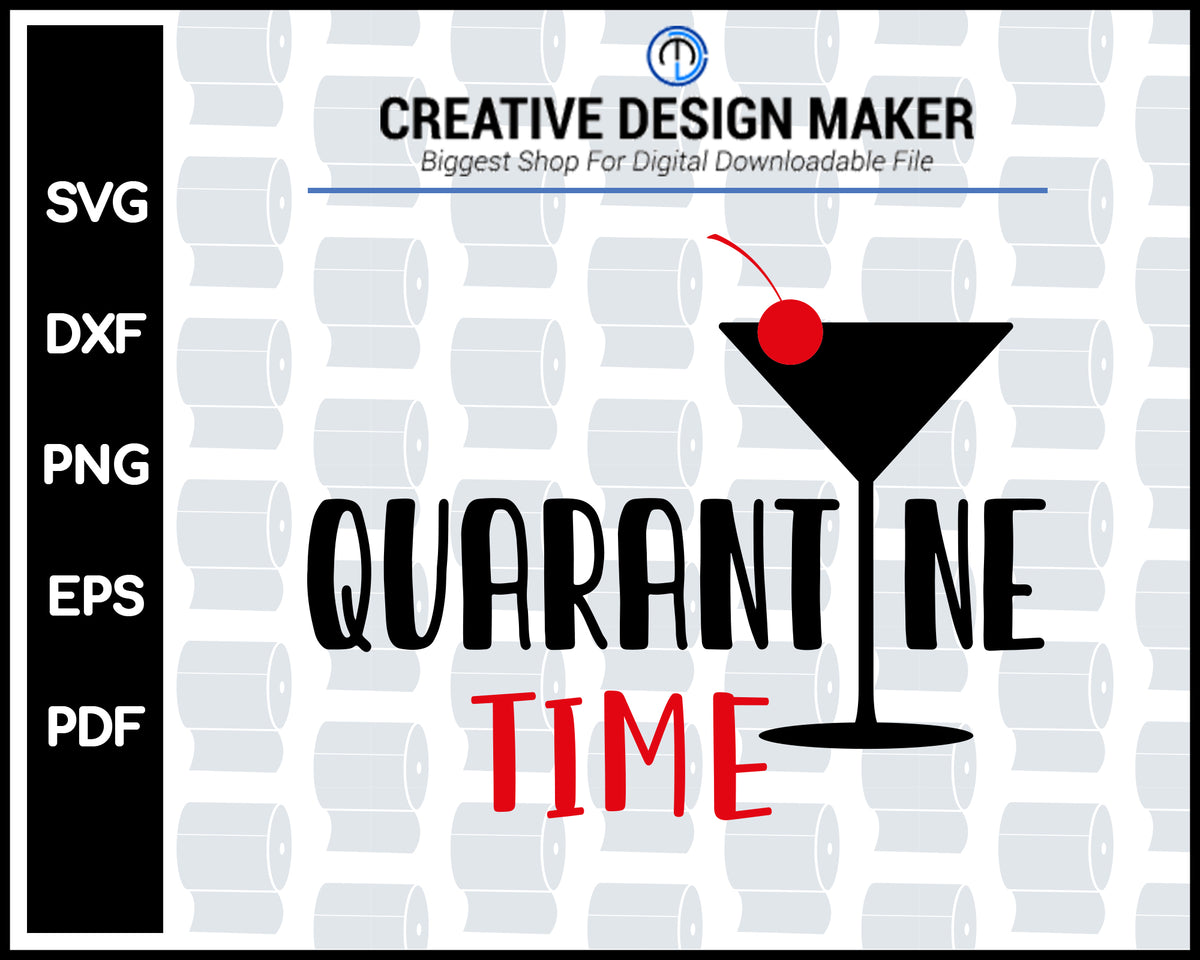 Quarantine Time Funny svg – Creativedesignmaker
