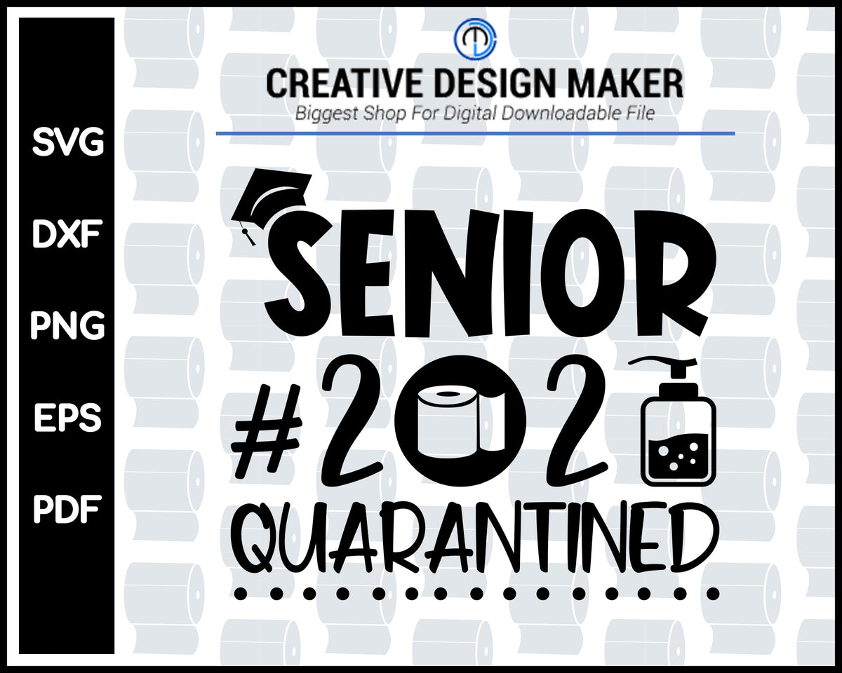 SENIOR 2020 QUARANTINED svg – Creativedesignmaker