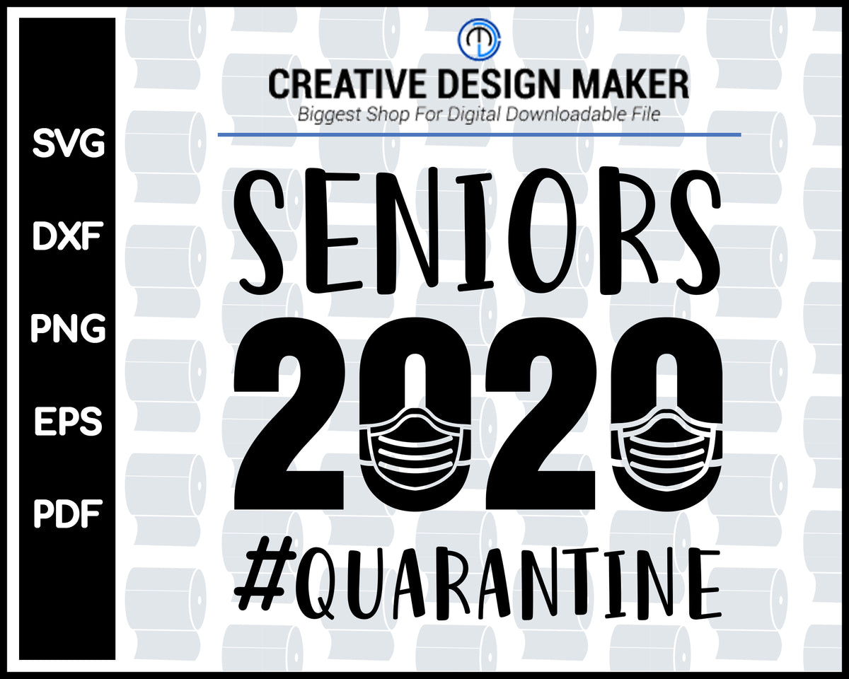 Seniors 2020 Quarantine svg – Creativedesignmaker