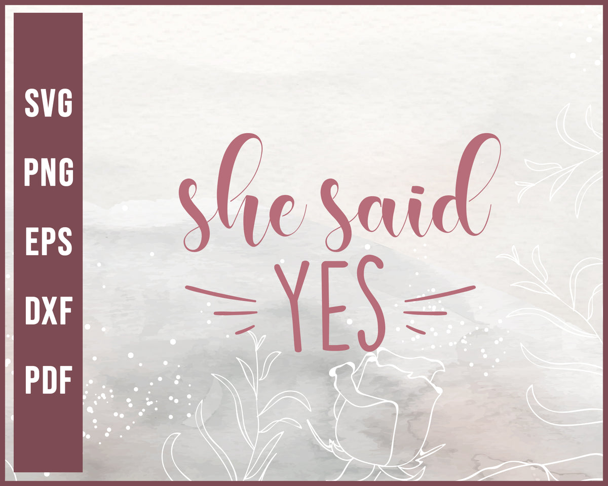 She Said Yes Wedding svg – Creativedesignmaker