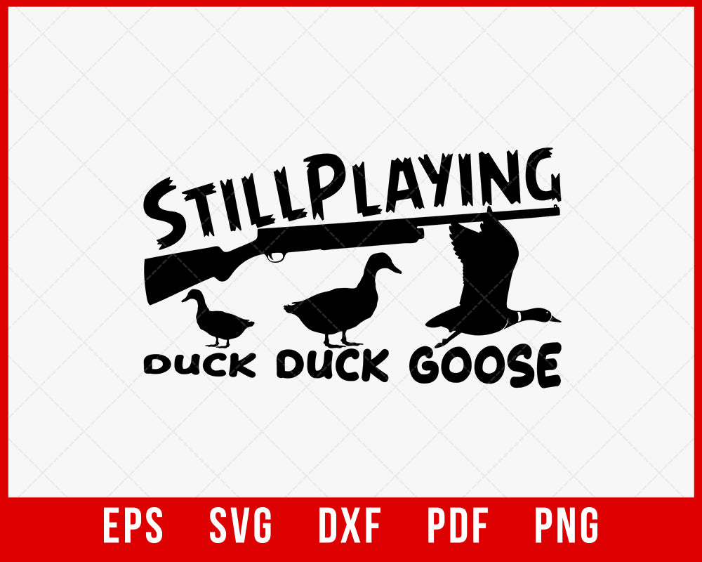 Goose Hunting Meme Still Play Duck Duck Goose Hunting SVG File
