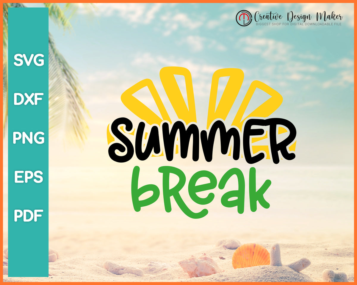 Summer Break svg – Creativedesignmaker