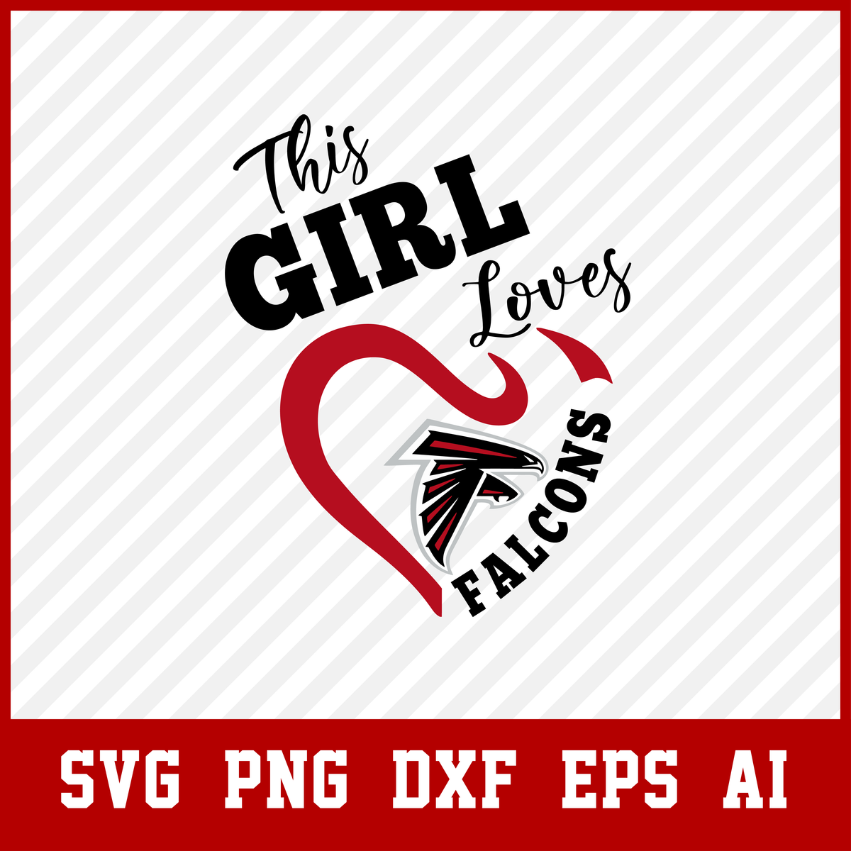 This Girl Loves Her Atlanta Falcons svg | Creative Design Maker ...