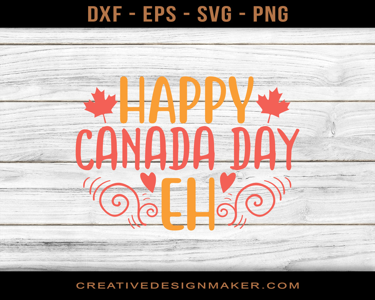 Happy Canada Day Eh Adventure Svg Dxf Png Eps Printable Files ...