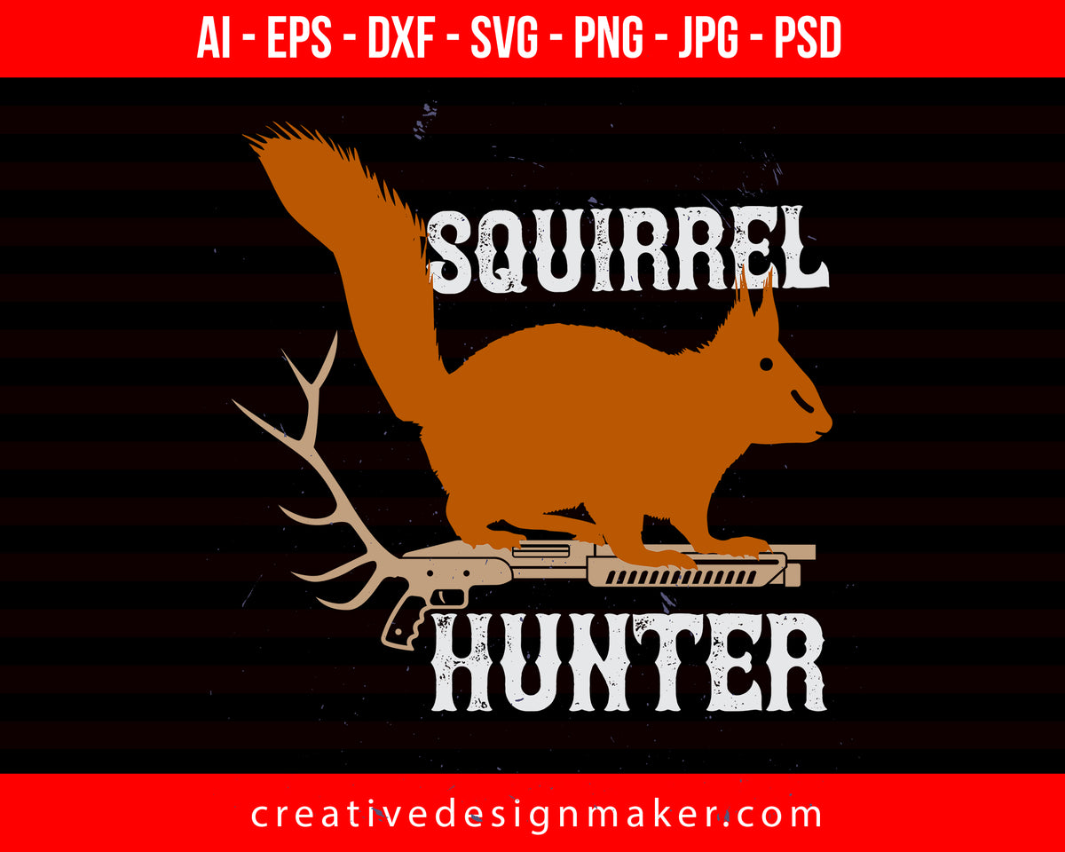 Squirrel Hunter Editable T-Shirt SVG Design! – Creativedesignmaker