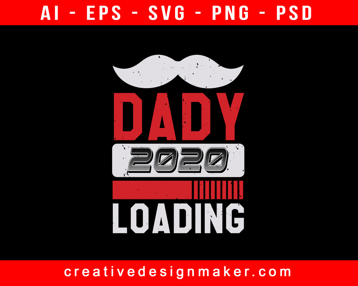 Dady 2020 Baby Shower Print Ready Editable T-Shirt SVG Design ...
